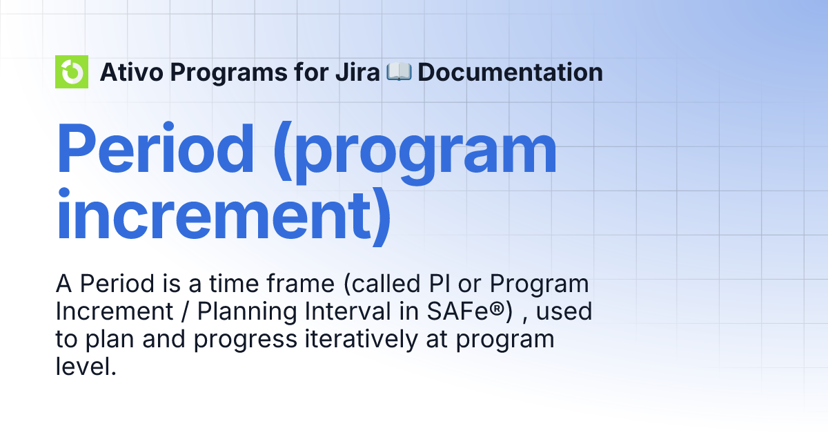 Period (program increment) | Ativo Programs for Jira 📖 Documentation